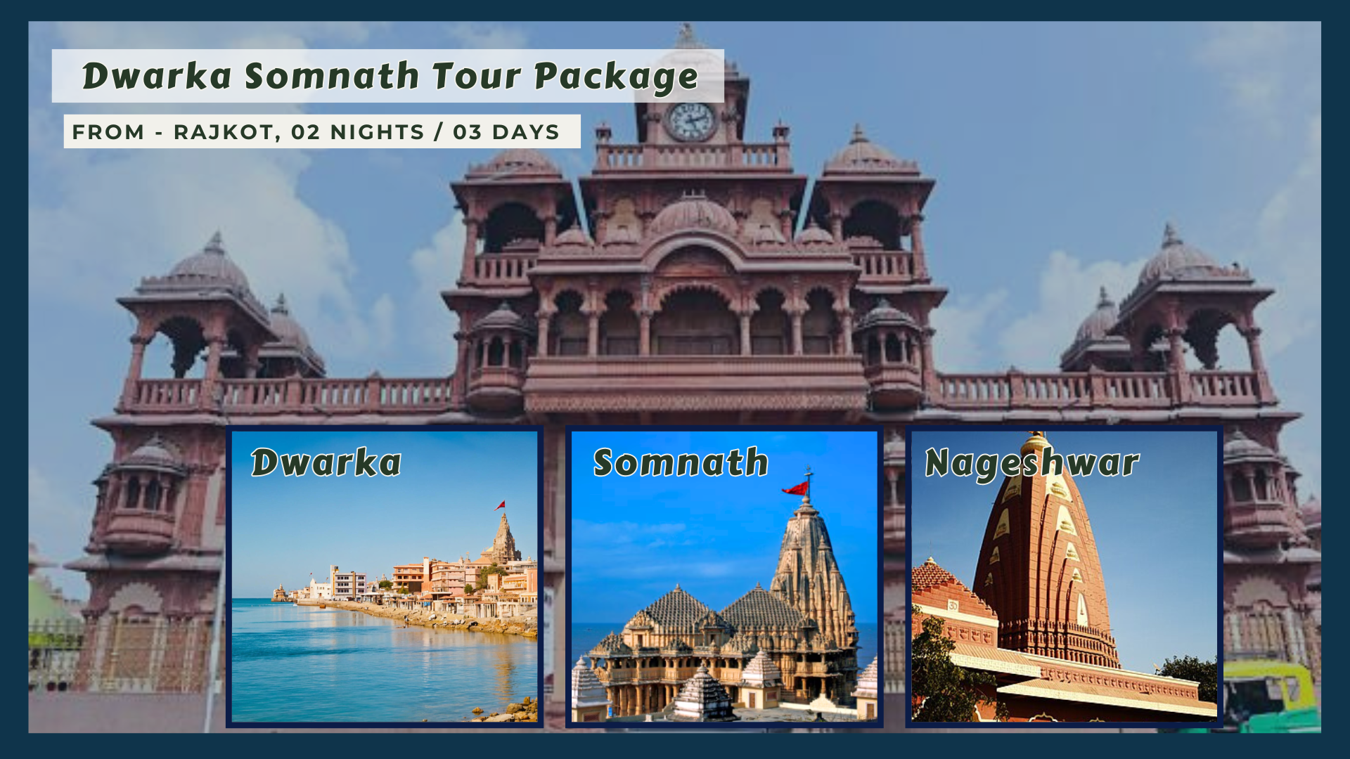 Dwarka, Somnath and Nageshwar Jyotirlinga Tour Package from Rajkot – 02 ...