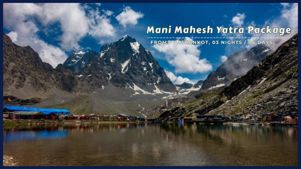 Mani Mahesh Yatra Package from Pathankot – 03 Nights / 04 Days