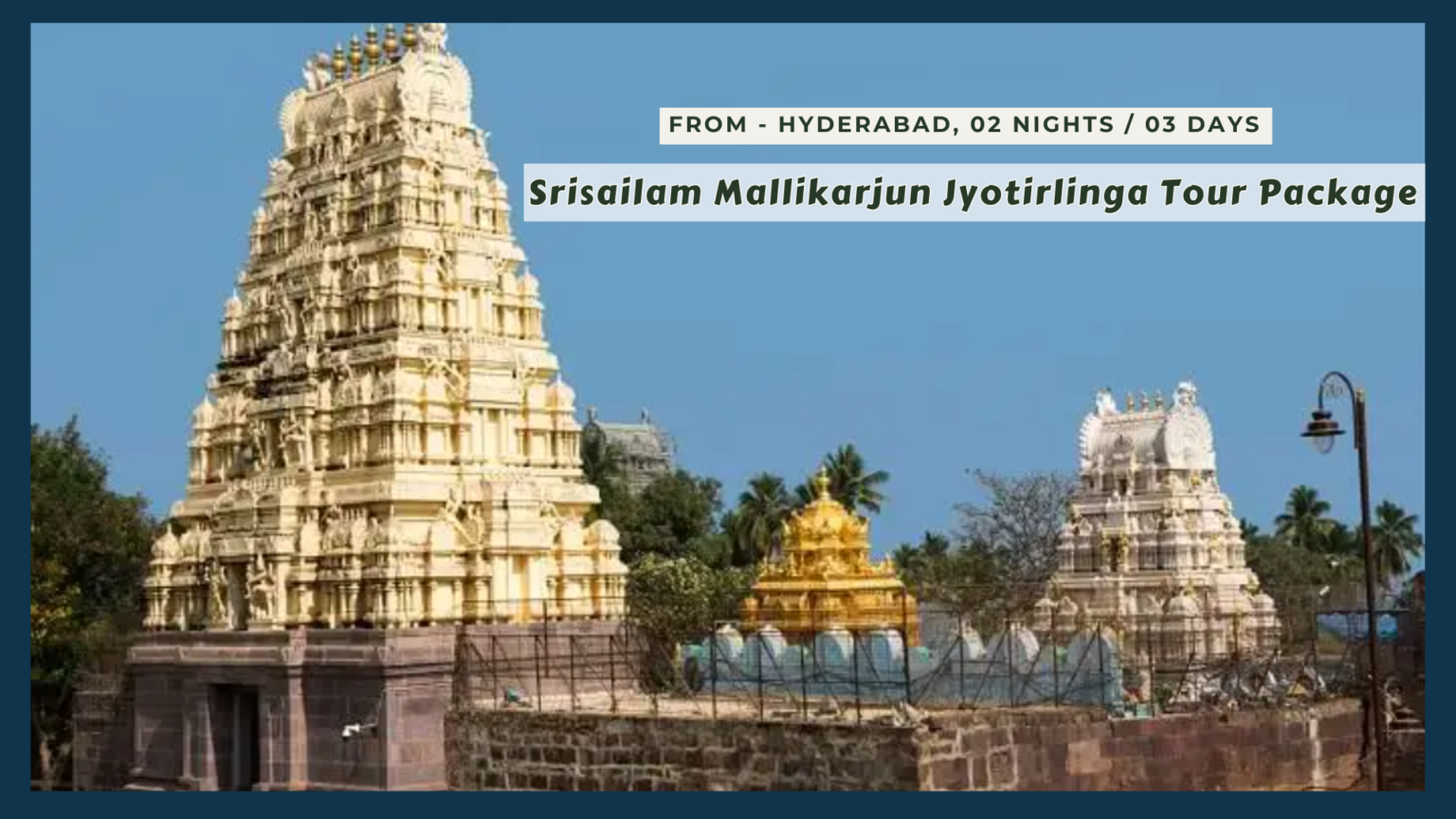 Srisailam Mallikarjun Jyotirlinga Tour Package from Hyderabad – 02 ...