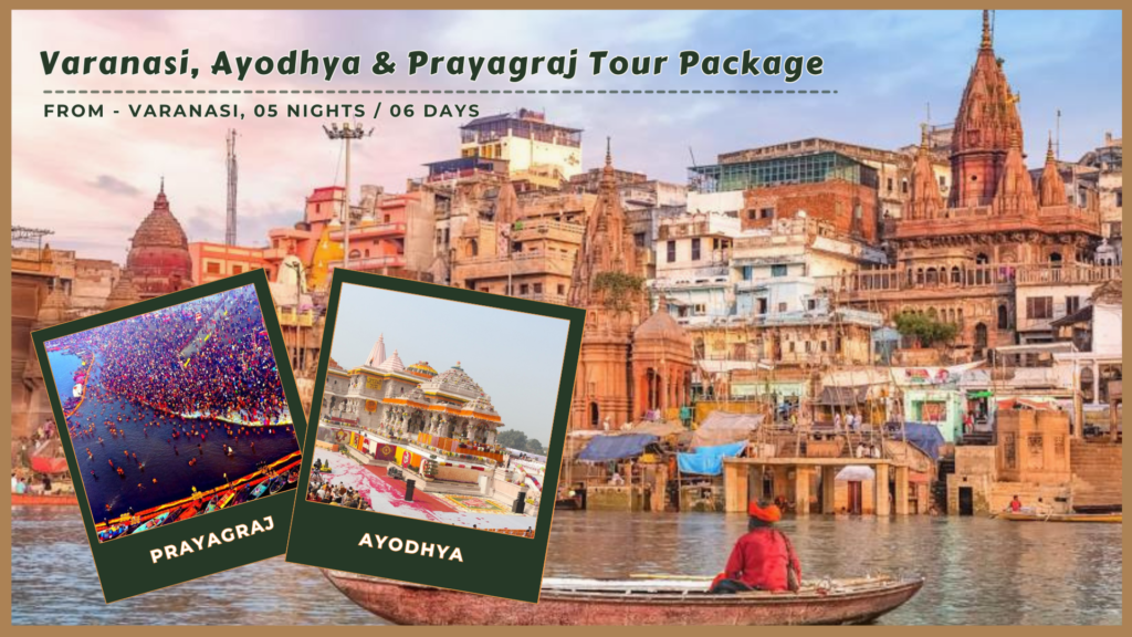 Varanasi, Ayodhya and Prayagraj Tour Package from Varanasi – 05 Nights / 06 Days
