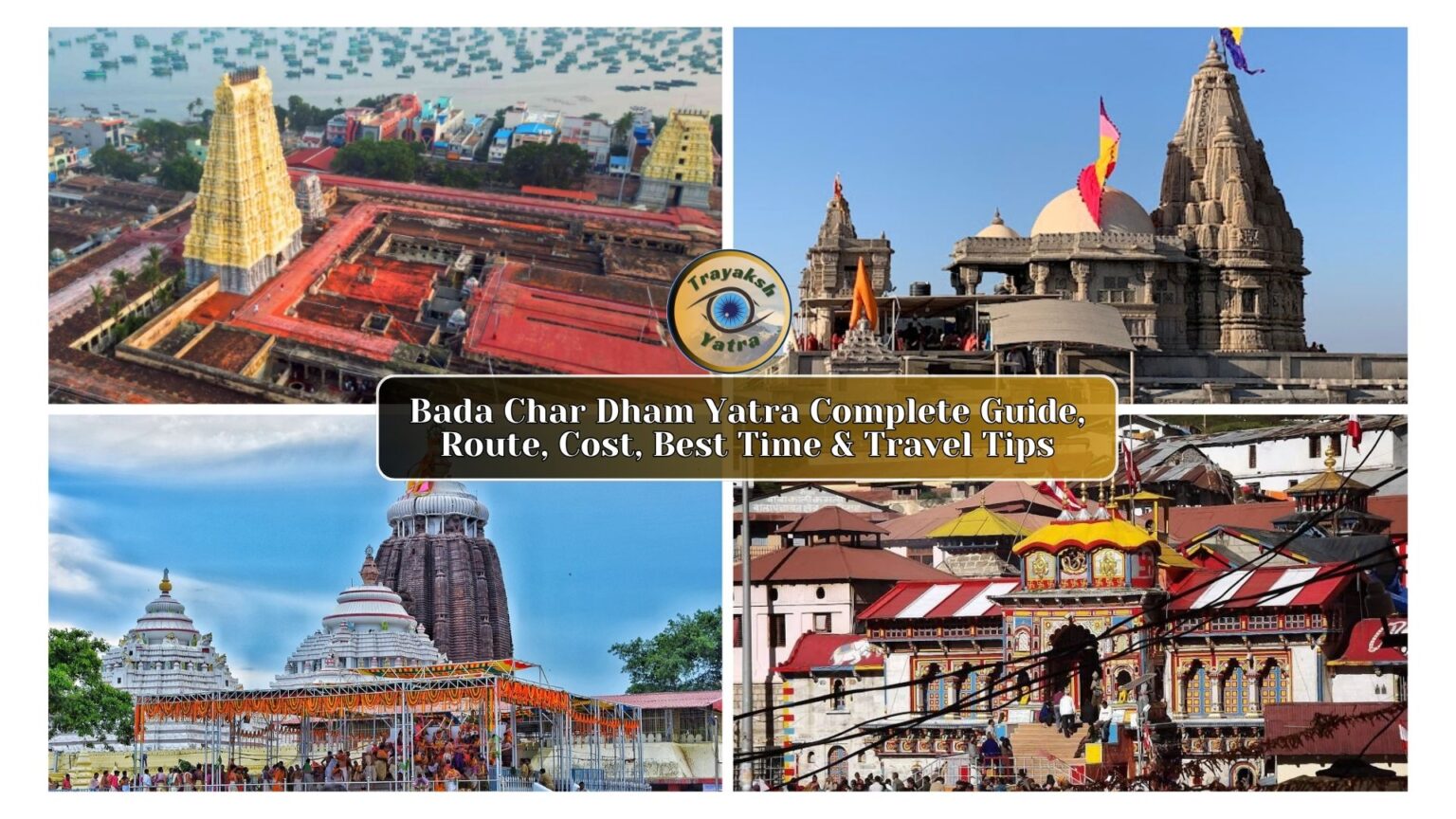 Bada Char Dham Yatra Complete Guide, Route, Cost, Best Time & Travel ...